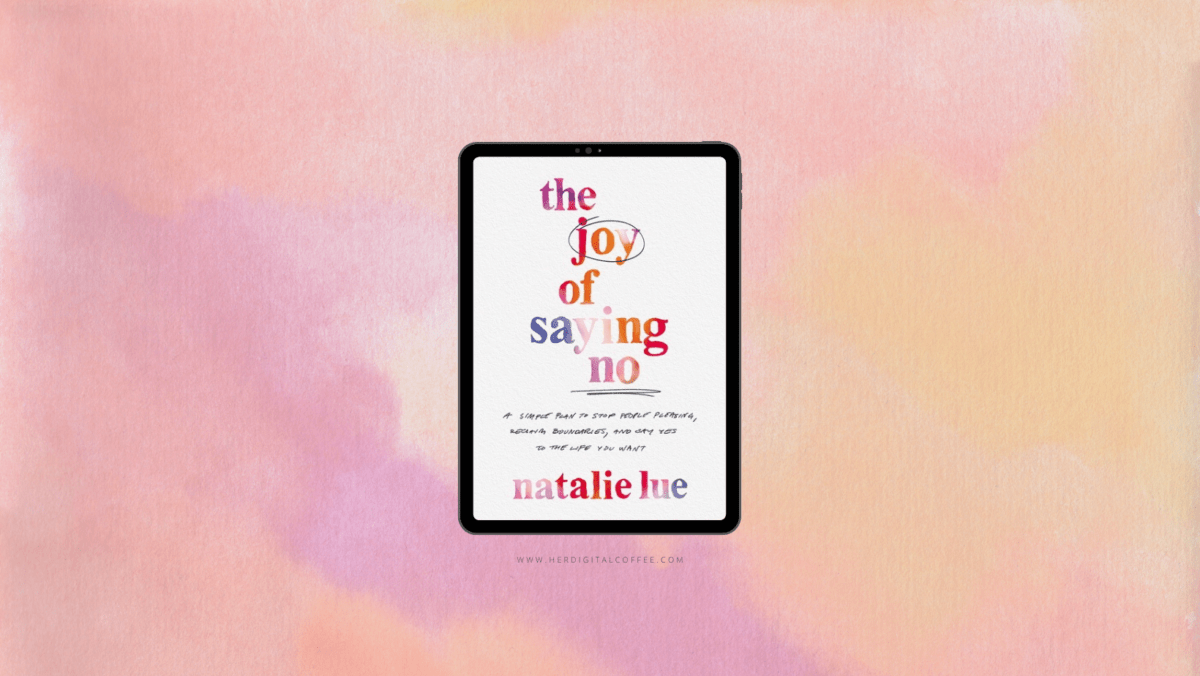 The Joy of Saying No by Natalie Lue - Her Digital Coffee