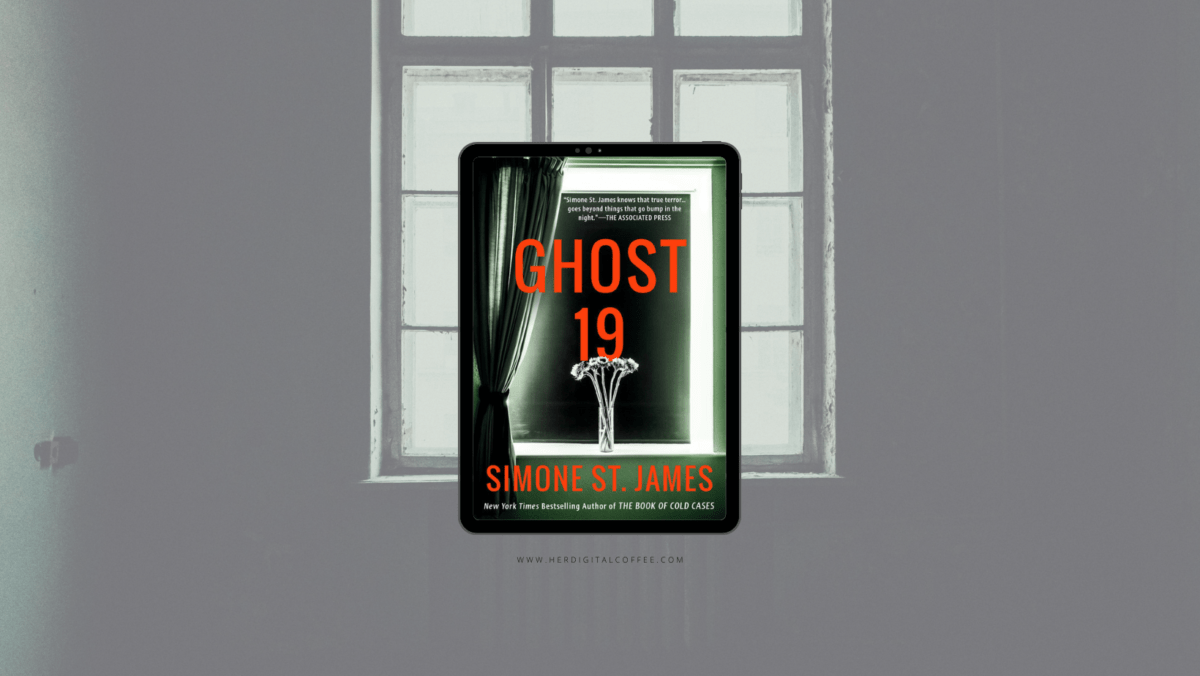 Ghost 19 by Simone St. James - Her Digital Coffee