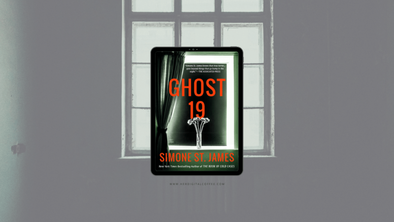 Ghost 19 by Simone St. James - Her Digital Coffee