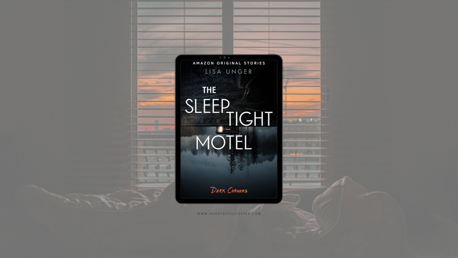 The Sleep Tight Motel by Lisa Unger - Her Digital Coffee