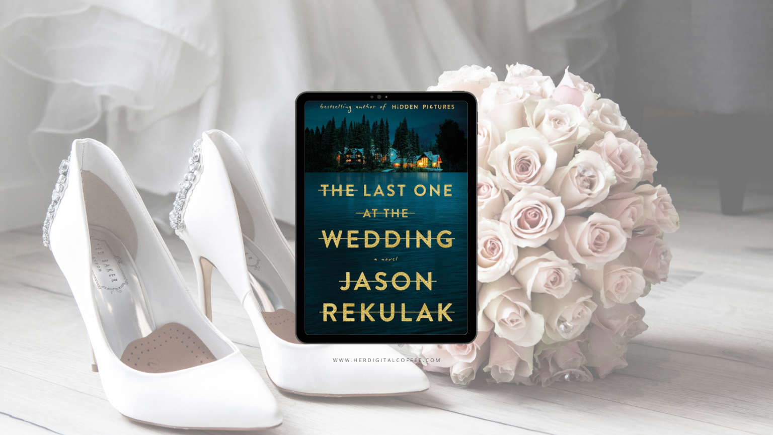 The Last One at the Wedding by Jason Rekulak - Her Digital Coffee